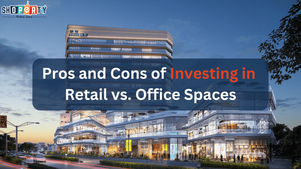 The Pros and Cons of Investing in Retail vs. Office Spaces in Delhi NCR ...